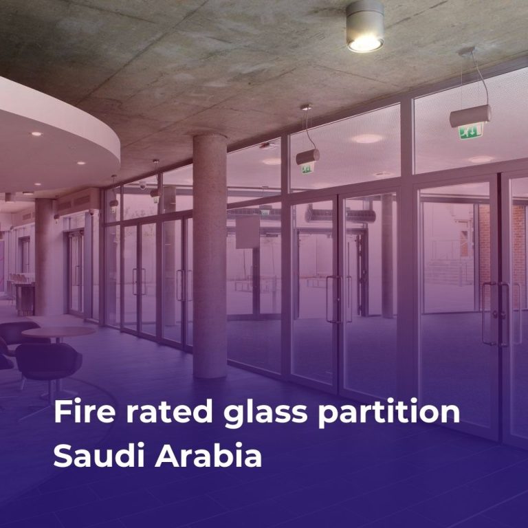 Best fire rated glass partition Saudi Arabia | 2026
