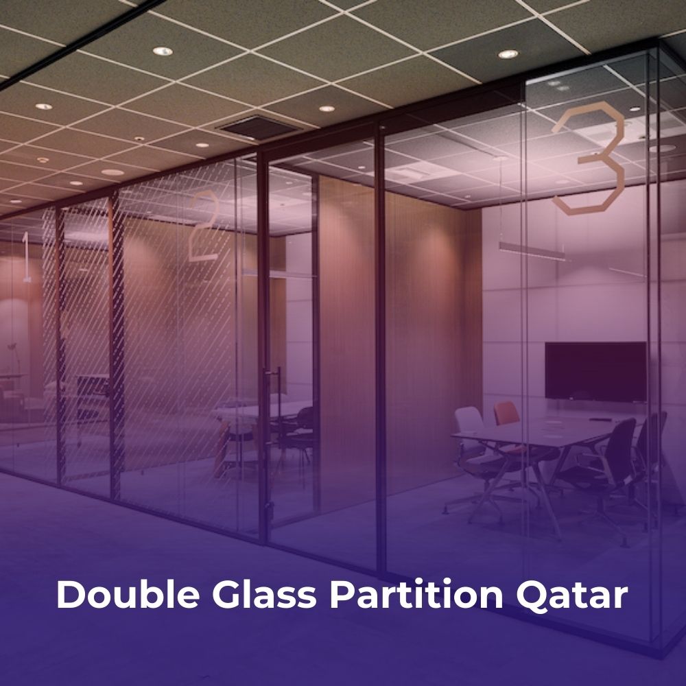 Best double Glass Partition Qatar | 0508883493